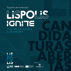 IAPMEI - 2ª Edição do LISPOLIS Ignite já tem candidaturas abertas